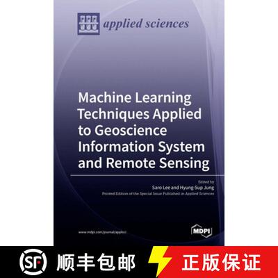【3-4周达】Machine Learning Techniques Applied to Geoscience Information System and Remote Sensing [9783039212156]