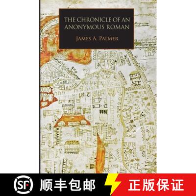 【3-4周达】精装 The Chronicle of an Anonymous Roman: Rome, Italy, and Latin Christendom, c.1325-1360 [9781599103846]