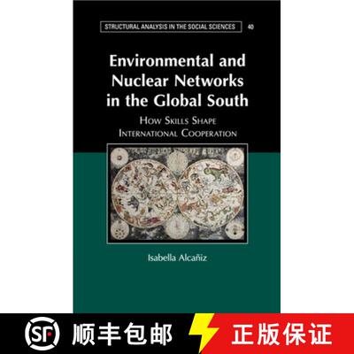预订 Environmental and Nuclear Networks in the Global South: How Skills Shape International Cooperati... [9781316604472]
