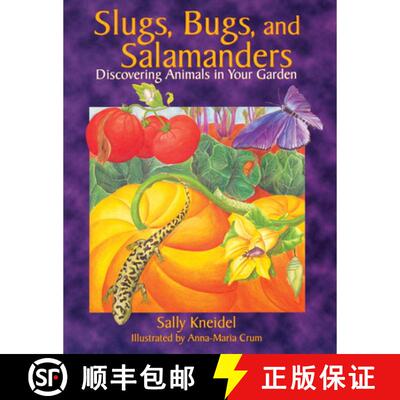 【3-4周达】Slugs, Bugs, and Salamanders: Discovering Animals in Your Garden [9781555913137]