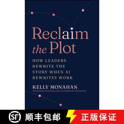 预订 精装 Reclaim the Plot: How Leaders Rewrite the Story Wh en AI Rewrites Work [9781394426171]