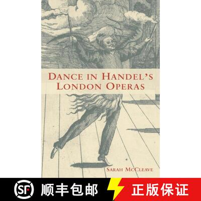 【3-4周达】Dance in Handel′s London Operas [9781580464208]