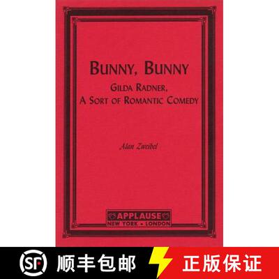 【3-4周达】Bunny, Bunny : Gilda Radner: A Sort of Romantic Comedy (Script) [9781557833457]