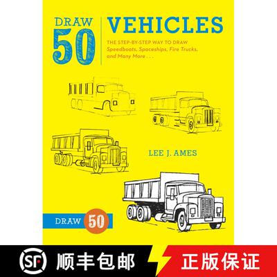 【3-4周达】Draw 50 Vehicles: The Step-by-Step Way to Draw Speedboats, Spaceships, Fire Trucks, and Ma... [9780823085699]