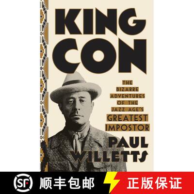 【3-4周达】精装 King Con: The Bizarre Adventures of the Jazz Age's Greatest Impostor [9780451495815]