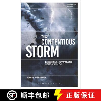 【3-4周达】精装 This Contentious Storm: An Ecocritical and Performance History of King Lear [9781474289047]