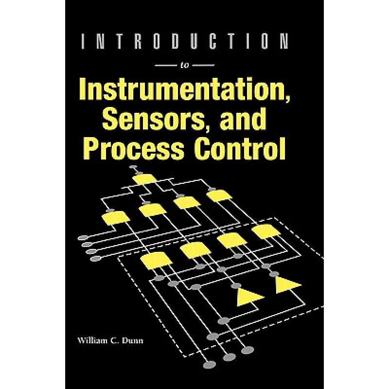 【4周达】Introduction to Instrumentation, Sensors, and Process Control[9781580530118]_虎窝淘