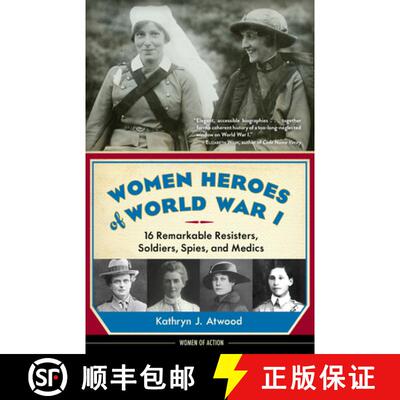 预订 Women Heroes of World War I: 16 Remarkable Resisters, Soldiers, Spies, and Medics [9781613735954]