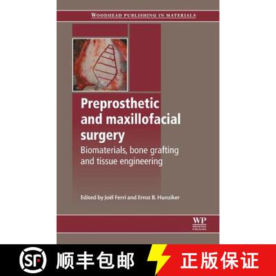 【3-4周达】Preprosthetic and Maxillofacial Surgery: Biomaterials, Bone Grafting and Tissue Engineering [9780081017371]
