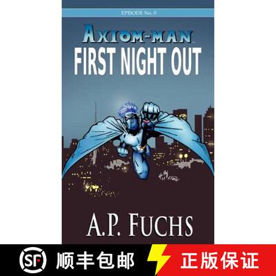 【3-4周达】Axiom-man: First Night Out: A Superhero Novel [Axiom-Man Saga Episode No. 0] [9781897217719]