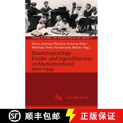 【3-4周达】Deutschsprachige Kinder- und Jugendliteratur im Medienverbund 1900-1945 (1. Aufl. 2020) (1... [9783476056863]