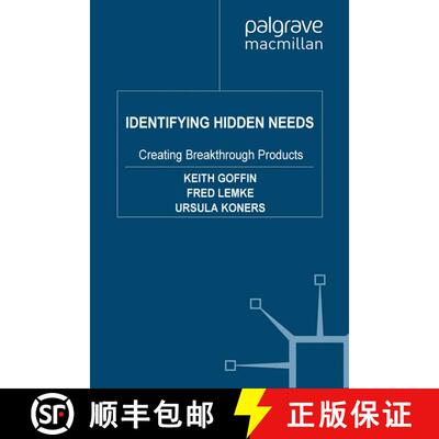 【3-4周达】Identifying Hidden Needs : Creating Breakthrough Products (1st ed. 2010) [9781349305315]