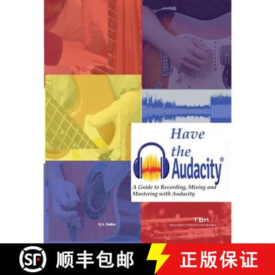 【3-4周达】Have the Audacity A Guide to Recording, Mixing and Mastering with Audacity [9798986686806]