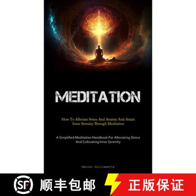 【3-4周达】Meditation: How To Alleviate Stress And Anxiety And Attain Inner Serenity Through Meditati... [9781837878109]