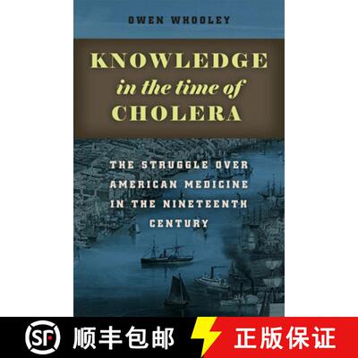 【3-4周达】精装 Knowledge in the Time of Cholera – The Struggle over American Medicine in the Ninete... [9780226017464]