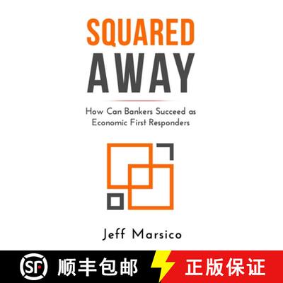 【3-4周达】Squared Away: How Can Bankers Succeed as Economic First Responders [9780982693827]