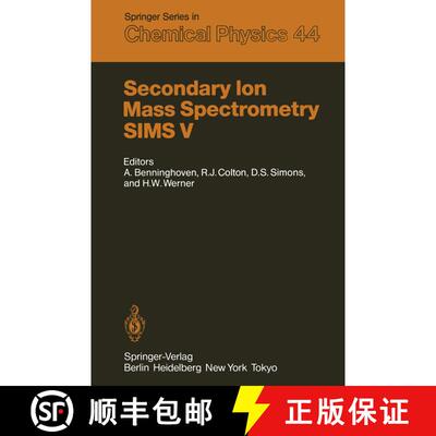【3-4周达】Secondary Ion Mass Spectrometry SIMS V : Proceedings of the Fifth International Conference... [9783642827266]