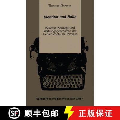 【3-4周达】Identität und Rolle: Kontext, Konzept und Wirkungsgeschichte der Genieästhetik bei Novalis [9783531122229]
