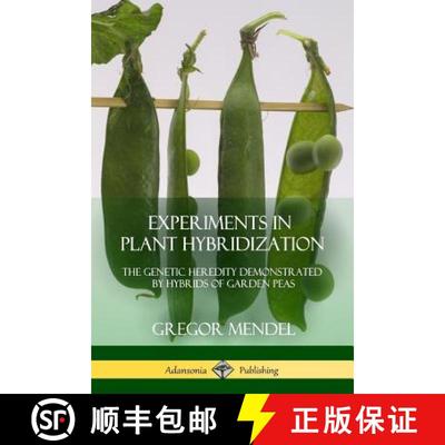 【3-4周达】Experiments in Plant Hybridization: The Genetic Heredity Demonstrated by Hybrids of Garden... [9781387996827]