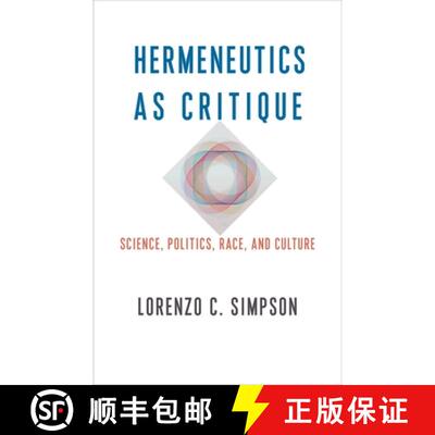 【3-4周达】Hermeneutics as Critique – Science, Politics, Race, and Culture [9780231196857]