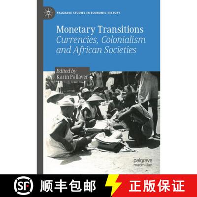 【3-4周达】精装 Monetary Transitions : Currencies, Colonialism and African Societies (1st ed. 2022) [9783030834609]