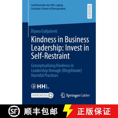 【3-4周达】Kindness in Business Leadership: Invest in Self-Restraint: Conceptualizing Kindness in Lea... [9783658511968]