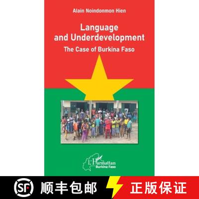 【3-4周达】Language and Underdevelopment: The case of Burkina Faso [9782343215792]