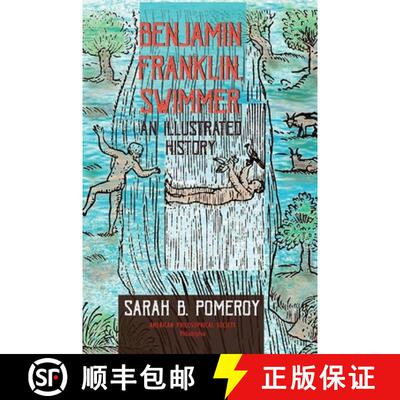预订 Benjamin Franklin, Swimmer – An Illustrated History, Transactions, American Philosophical Socie... [9781606181010]