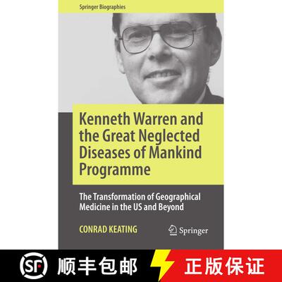 【3-4周达】精装 Kenneth Warren and the Great Neglected Diseases of Mankind Programme: The Transformat... [9783319501451]
