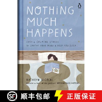 【3-4周达】精装 Nothing Much Happens: Cozy and Calming Stories to Soothe Your Mind and Help You Sleep [9780143135913]