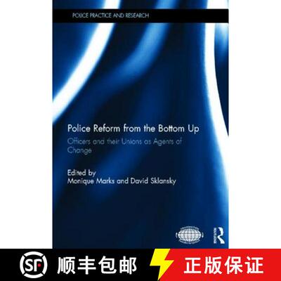 【3-4周达】精装 Police Reform from the Bottom Up: Officers and their Unions as Agents of Change [9780415686792]