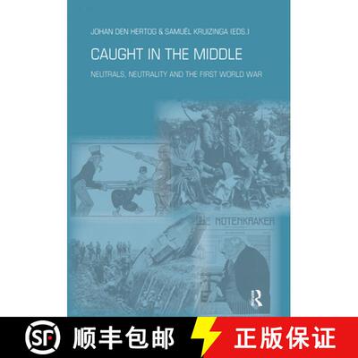 【3-4周达】Caught in the Middle – Neutrals, Neutrality and the First World War [9789052603704]