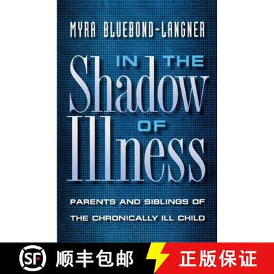 【3-4周达】In the Shadow of Illness – Parents and Siblings of the Chronically Ill Child [9780691050799]