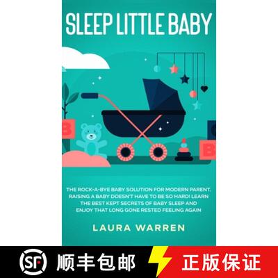 【3-4周达】Sleep Little Baby: The Rock-a-Bye Baby Solution for Modern Parent: Raising a Baby Doesn't ... [9781648661600]