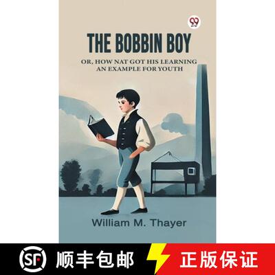 【3-4周达】Bobbin BoyOr, How Nat Got His Learning An Example For Youth (Edition1) [9789370429758]