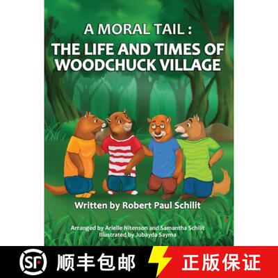 【3-4周达】A Moral Tail: The Life and Times of Woodchuck Village [9780578779355]