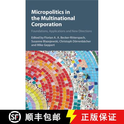 【3-4周达】Micropolitics in the Multinational Corporation: Foundations, Applications and New Directions [9781107672772]