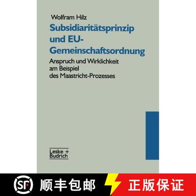 【3-4周达】Subsidiaritätsprinzip und EU-Gemeinschaftsordnung : Anspruch und Wirklichkeit am Beispiel... [9783322974280]