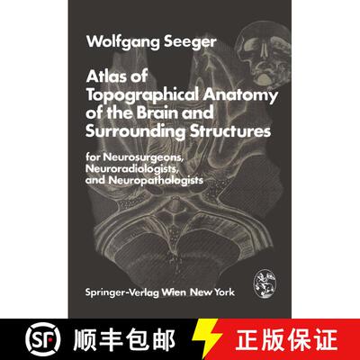 【3-4周达】Atlas of Topographical Anatomy of the Brain and Surrounding Structures for Neurosurgeons, ... [9783211818510]