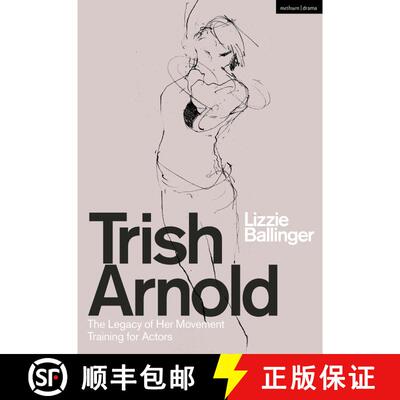 【3-4周达】Trish Arnold: The Legacy of Her Movement Training for Actors [9781350264557]