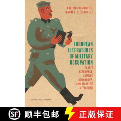 【3-4周达】European Literatures of Military Occupation : Shared Experience, Shifting Boundaries, and ... [9789462704077]