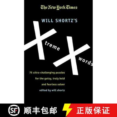 【3-4周达】The New York Times Will Shortz's Xtreme Xwords: 75 Ultra-Challenging Puzzles for the Gutsy... [9780312352035]