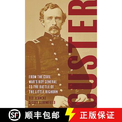 【3-4周达】Custer: From the Civil War's Boy General to the Battle of the Little Bighorn [9781612008899]