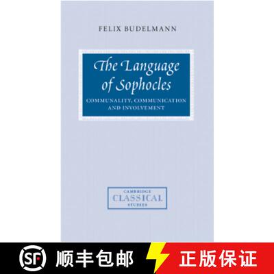 【3-4周达】精装 Language of Sophocles: Communality, Communication and Involvement - The Language of S... [9780521660402]