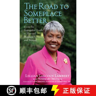 【3-4周达】The Road to Someplace Better: From the Segregated South to Harvard Business School and Beyond [9781684422821]