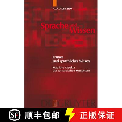 【3-4周达】精装 Frames und sprachliches Wissen – Kognitive Aspekte der semantischen Kompetenz [9783110202755]