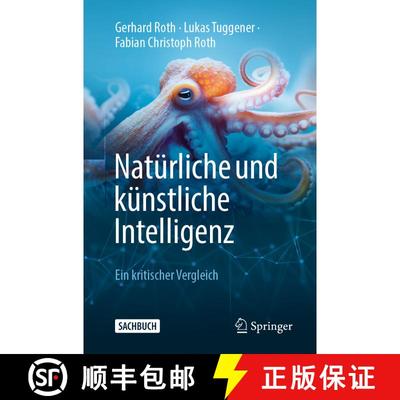 【3-4周达】Natürliche und künstliche Intelligenz: Ein kritischer Vergleich [9783662684009]