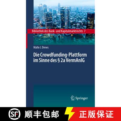 【3-4周达】精装 Die Crowdfunding-Plattform im Sinne des § 2a VermAnlG : Aufsichtsrechtliche Regulier... [9783662631201]