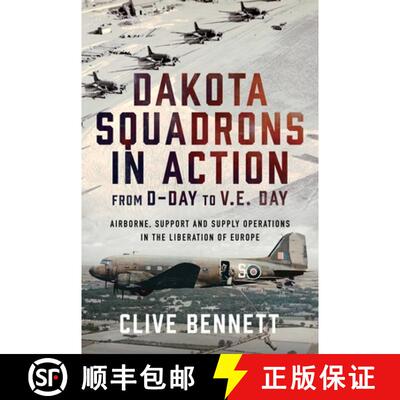【3-4周达】精装 Dakota Squadrons in Action from D-Day to V.E. Day: Airborne, Support and Supply Opera... [9781036121198]