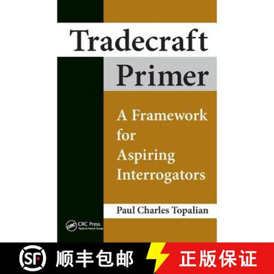 【3-4周达】精装 Tradecraft Primer: A Framework for Aspiring Interrogators [9781138458499]
